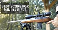 Top 3 Best Scopes for Mini 14 Rifles in 2020 Reviews