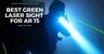 Top 5 Best Laser Sight For AR 15 - AR15 Green Sight Reviews 2020