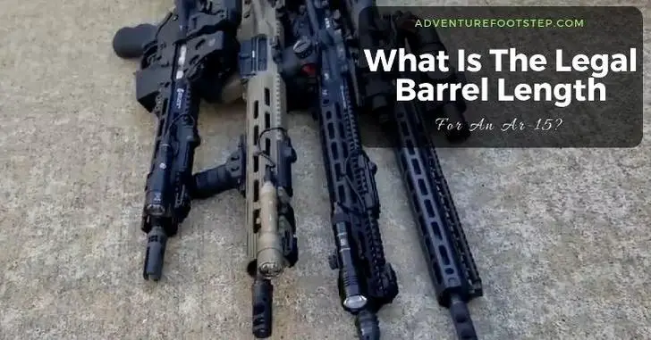 What Is The Legal Barrel Length For An Ar 15? - Let’s find out!