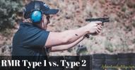 RMR type 1 Vs RMR type 2: Which One is Better? - Adventure Footstep