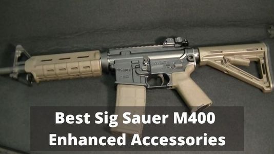 Top 4 Best Sig M400 Enhanced Accessories - Sig Sauer Upgrades Review